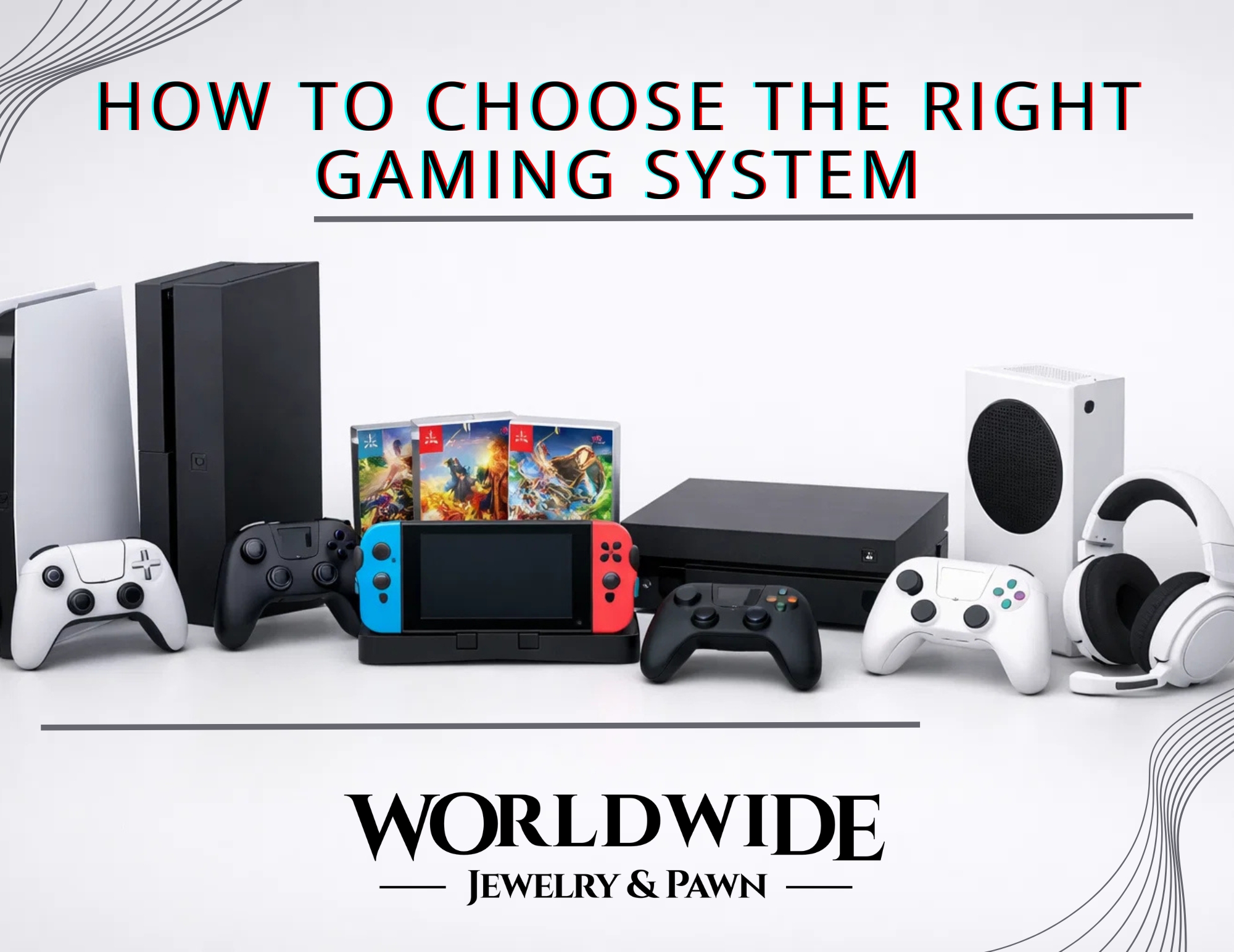 How Do You Choose the Right Gaming System? - Wordwide Jewelry and Pawn