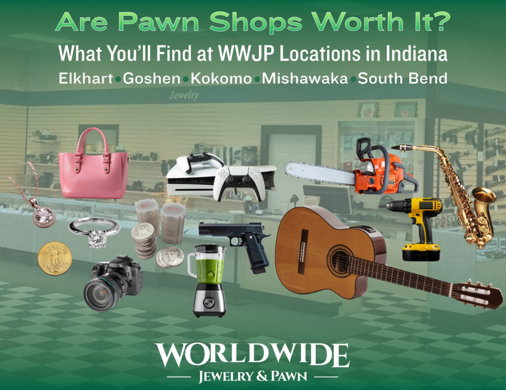 Are Pawn Shops Worth It? What You’ll Find at WWJP Locations in Indiana ...